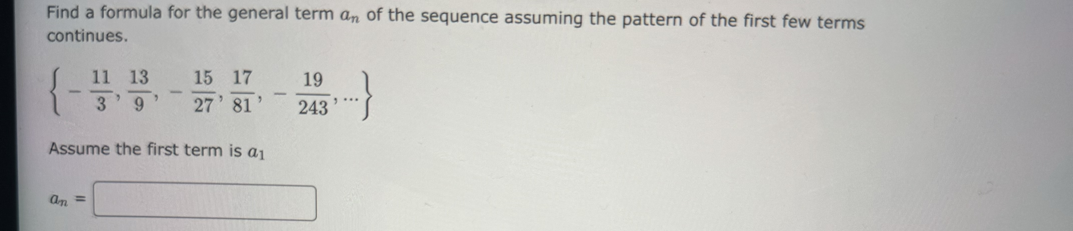 Solved Find a formula for the general term an ﻿of the | Chegg.com