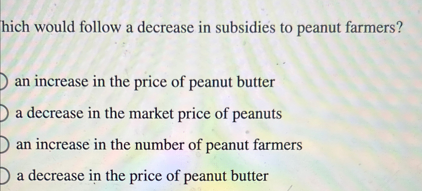 Solved hich would follow a decrease in subsidies to peanut | Chegg.com
