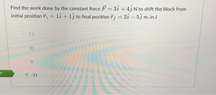 Solved Find the work done by the constant force F=3i^+4j^ N | Chegg.com
