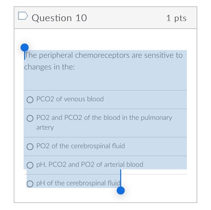 Solved Question 10 1 In ne peripheral chemoreceptors are | Chegg.com