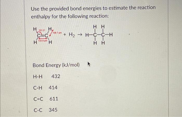 Solved Use the provided bond energies to estimate the | Chegg.com