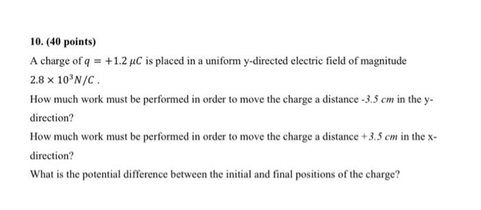 Solved A charge of q = +1.2 C is placed in a uniform | Chegg.com