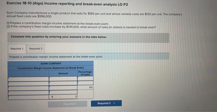 Solved Exercise 18-10 (Algo) Income reporting and break-even | Chegg.com
