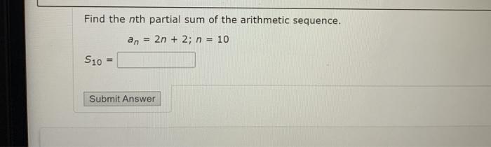 Solved Find the nth partial sum of the arithmetic sequence. | Chegg.com