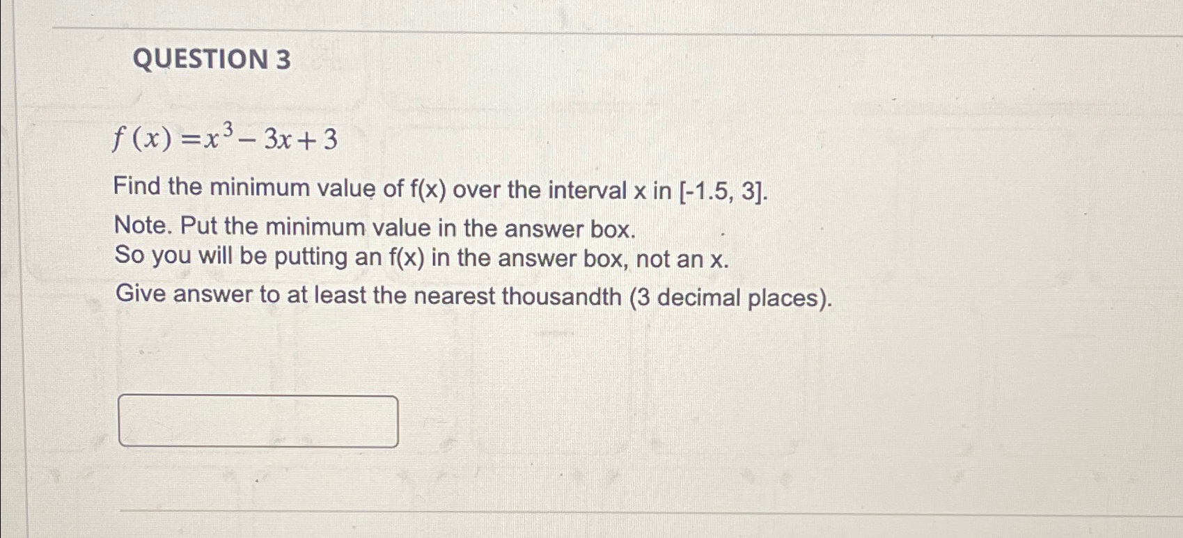 Solved QUESTION 3f(x)=x3-3x+3Find the minimum value of f(x) | Chegg.com