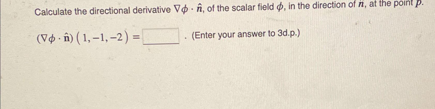 Solved You are given the scalar field =-5Calculate the | Chegg.com