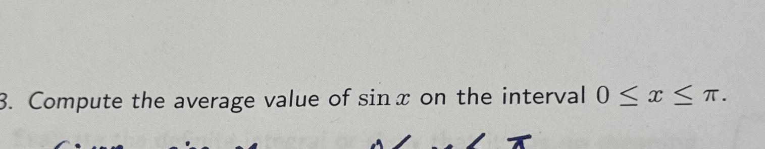 Solved Compute the average value of sinx ﻿on the interval | Chegg.com