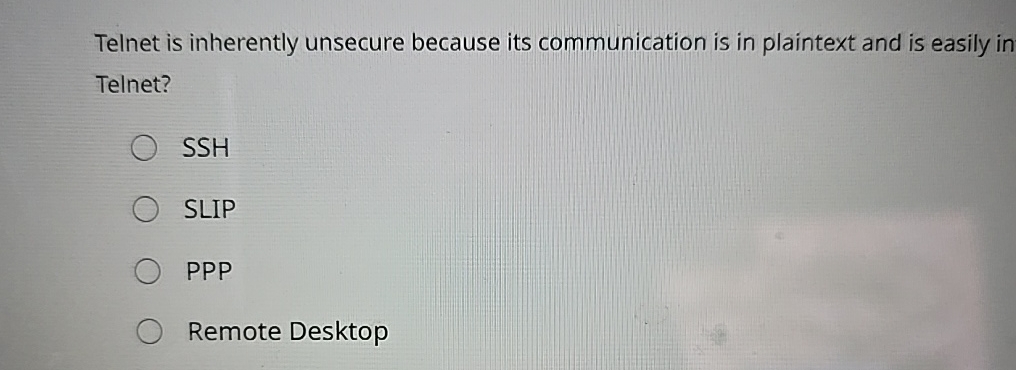 Solved Telnet is inherently unsecure because its | Chegg.com