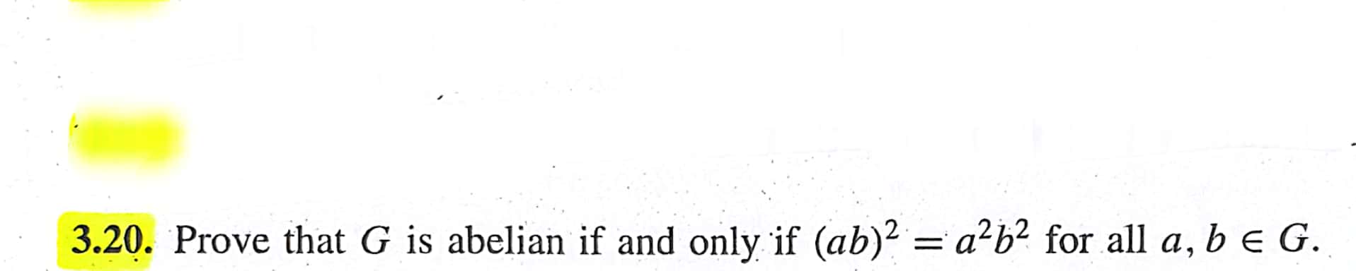 Solved 3.20. ﻿Prove that G ﻿is abelian if and only if | Chegg.com