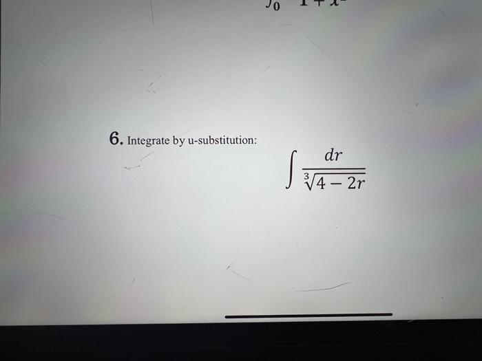 Solved 6. Integrate by u-substitution: ∫34−2rdr | Chegg.com