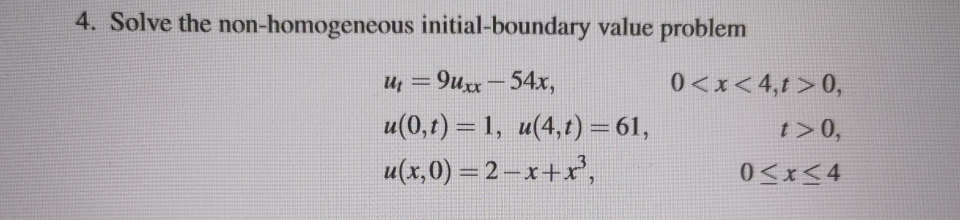 Solved Solve the non-homogeneous initial-boundary value | Chegg.com