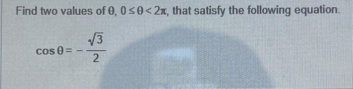 Solved Find two values of θ,0≤θ