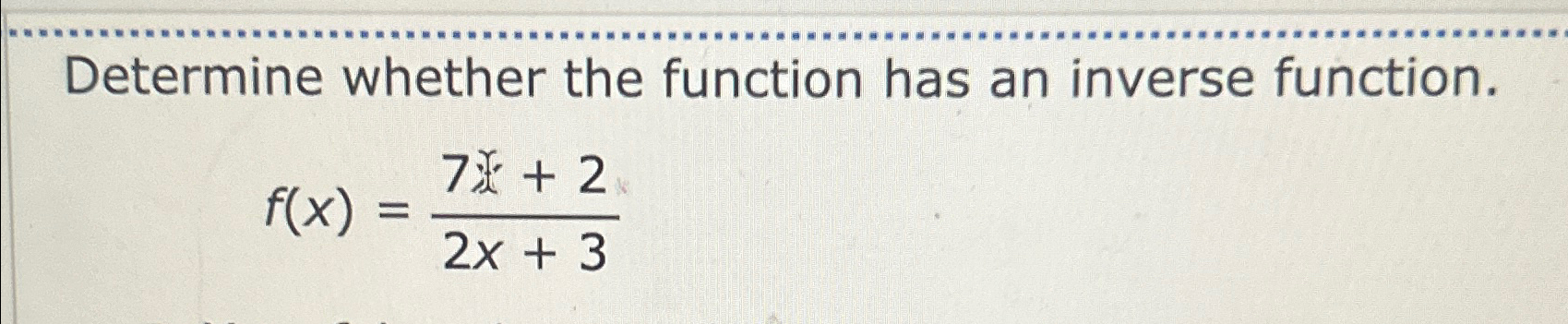 Solved Determine whether the function has an inverse | Chegg.com
