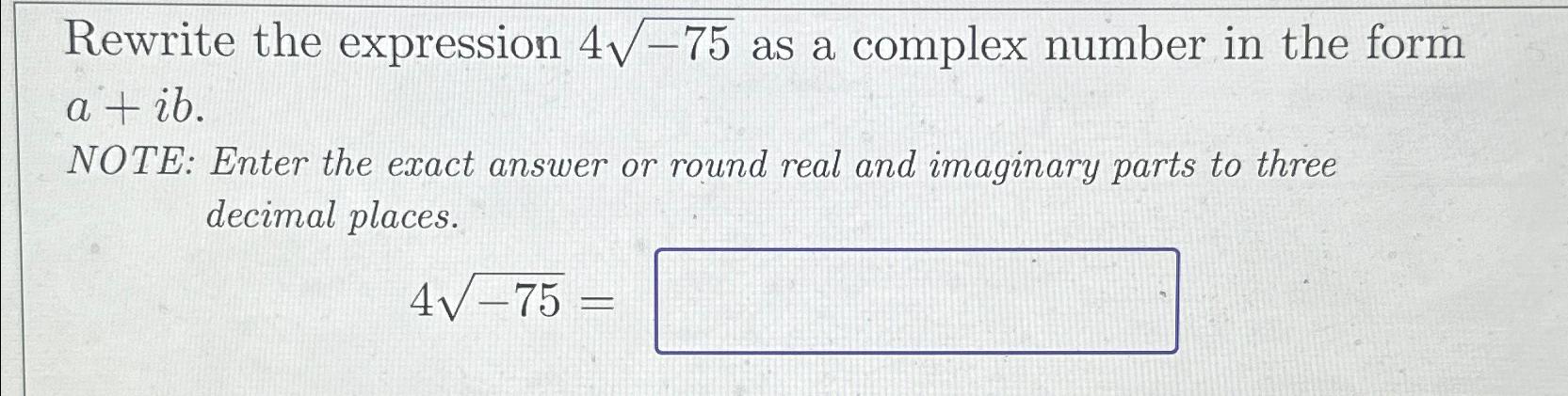 Solved Rewrite the expression 4-752 ﻿as a complex number in | Chegg.com