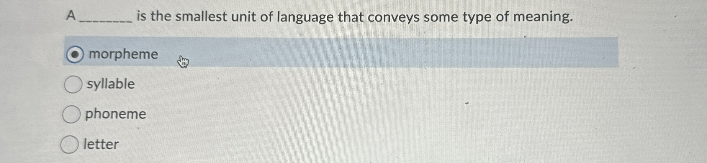 Solved A q, ﻿is the smallest unit of language that conveys | Chegg.com