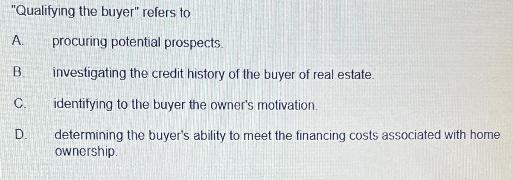 Solved "Qualifying the buyer" refers toA. ﻿procuring | Chegg.com