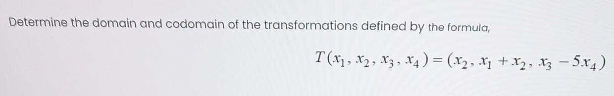 Solved Determine The Domain And Codomain Of The