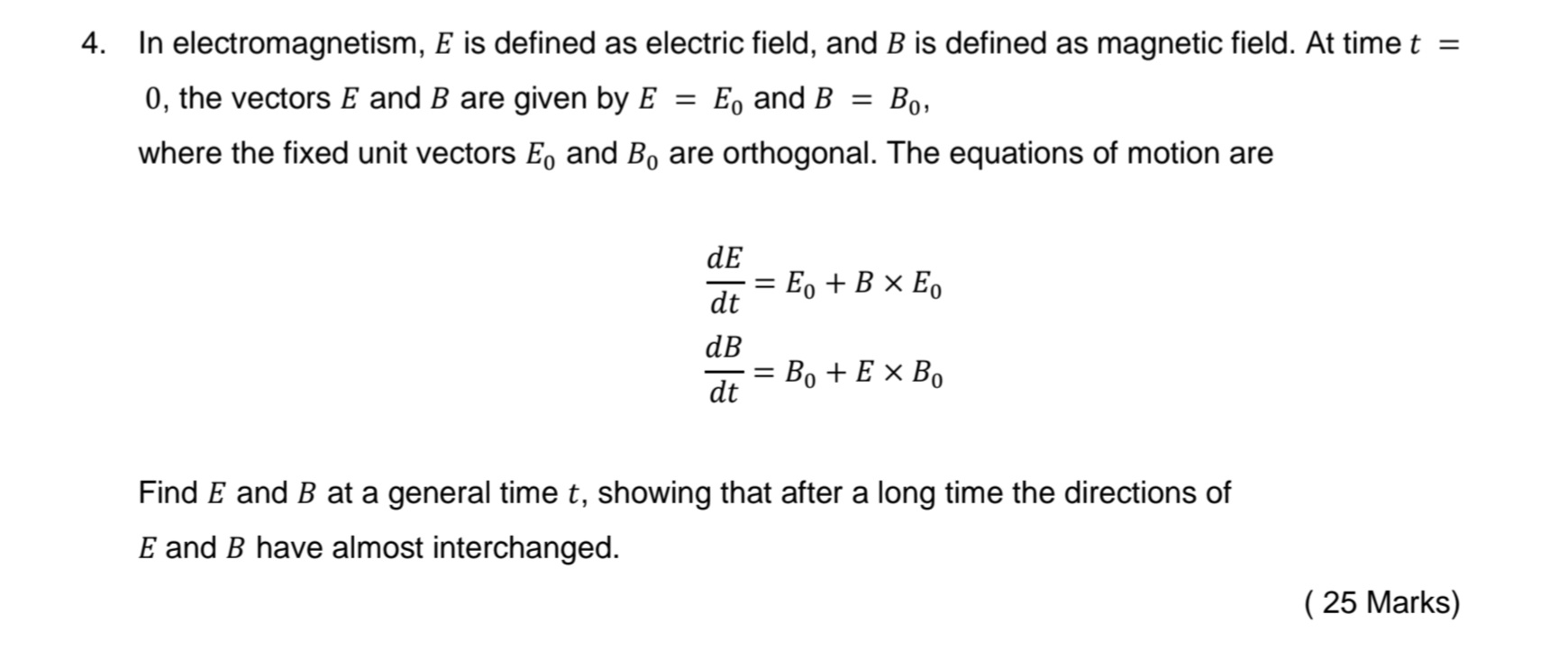In electromagnetism, E ﻿is defined as electric field, | Chegg.com