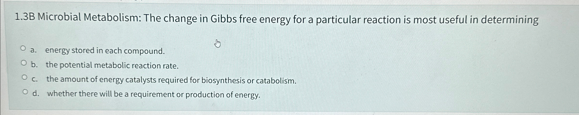 Solved 1.3B Microbial Metabolism: The change in Gibbs free | Chegg.com