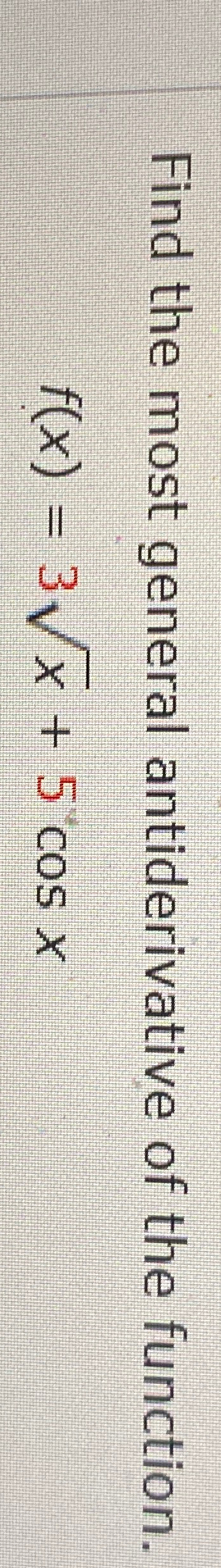 Solved Find The Most General Antiderivative Of The