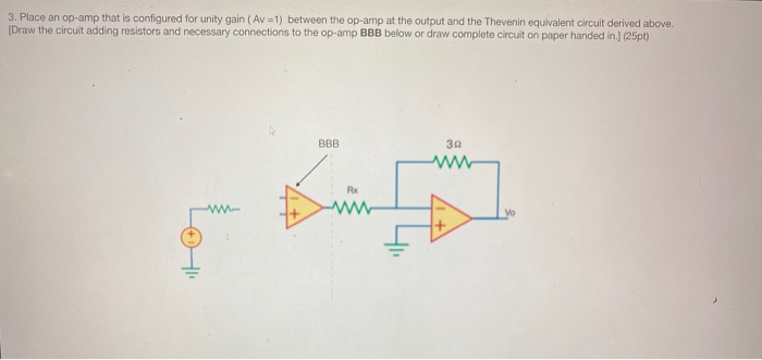 Solved 3. Place an op-amp that is configured for unity gain | Chegg.com