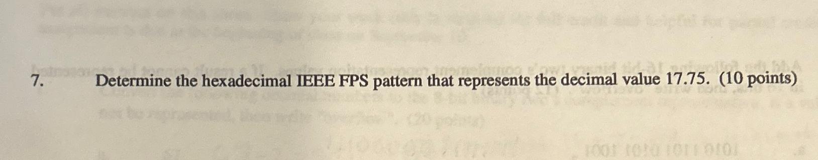 Solved Determine the hexadecimal IEEE FPS pattern that | Chegg.com