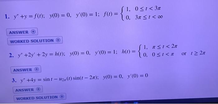 Solved 1. y" +y = f(t); y(0) = 0, y'(0) = 1; f(t) = (1, 0 | Chegg.com
