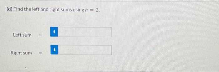 Solved Use the expressions for left and right sums and the | Chegg.com