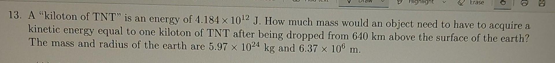 Solved D Highlight Erase D 13. A “kiloton of TNT” is an | Chegg.com