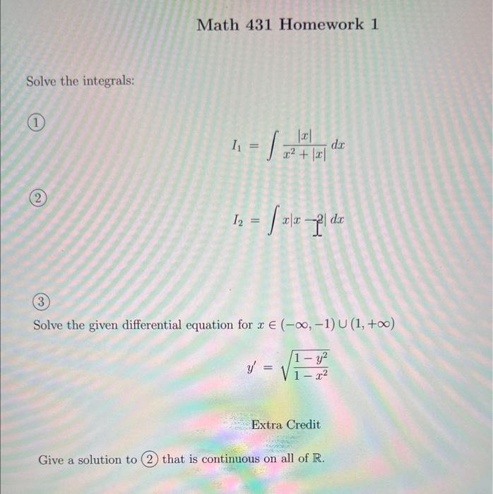 Solved Math 431 Homework 1 Solve the integrals: (1) | Chegg.com