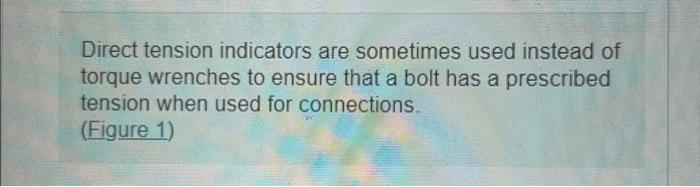 Solved FigureDirect tension indicators are sometimes used | Chegg.com