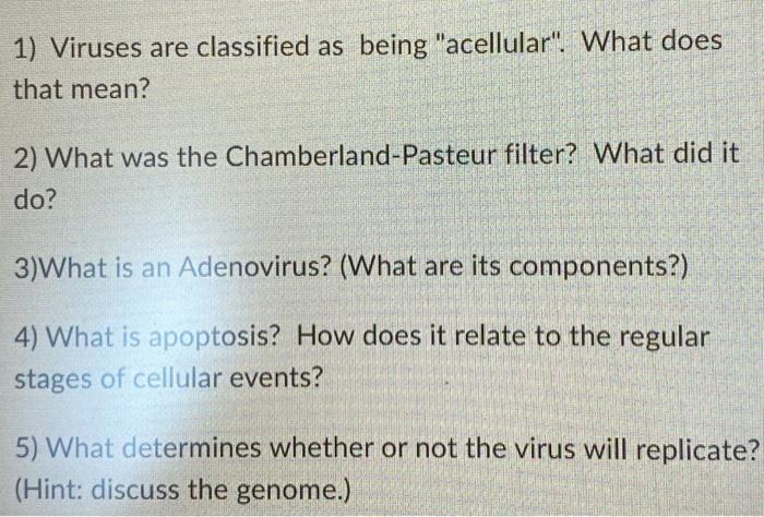 Solved 1) Viruses are classified as being "acellular". What | Chegg.com