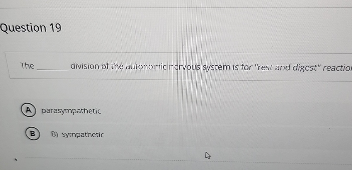 Solved Question 19The q, ﻿division of the autonomic nervous | Chegg.com