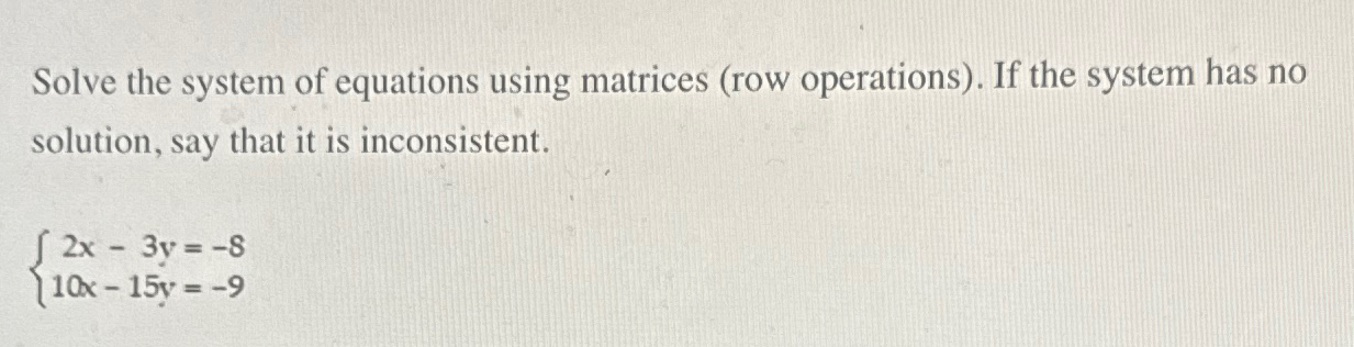 Solved Solve The System Of Equations Using Matrices Row