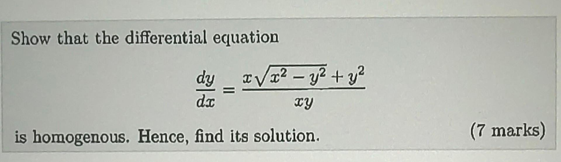 Solved Show that the differential equation dxdy=xyxx2−y2+y2 | Chegg.com