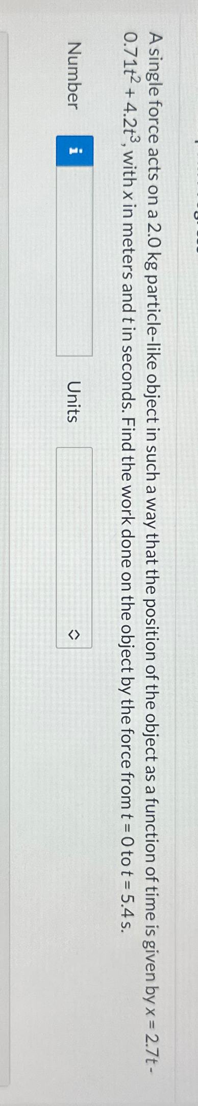 Solved A single force acts on a 2.0kg ﻿particle-like object | Chegg.com