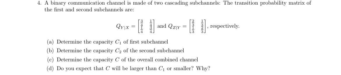Solved A binary communication channel is made of two | Chegg.com