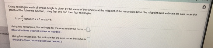 Solved Using rectangles each of whose height is given by the | Chegg.com