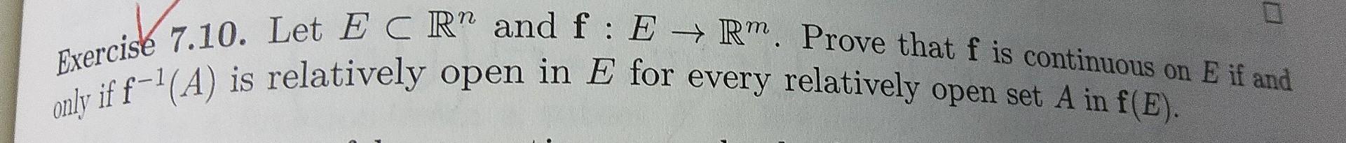 Solved Exercise 7.10. Let E⊂Rn and f:E→Rm. Prove that f is | Chegg.com