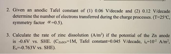 Solved 2. Given an anodic Tafel constant of (1) 0.06 | Chegg.com