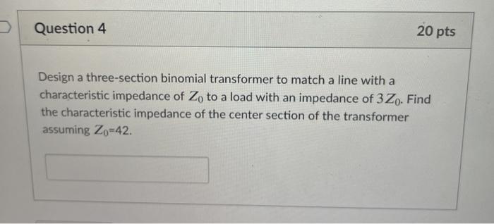 Solved Question 4 20 pts Design a three-section binomial | Chegg.com