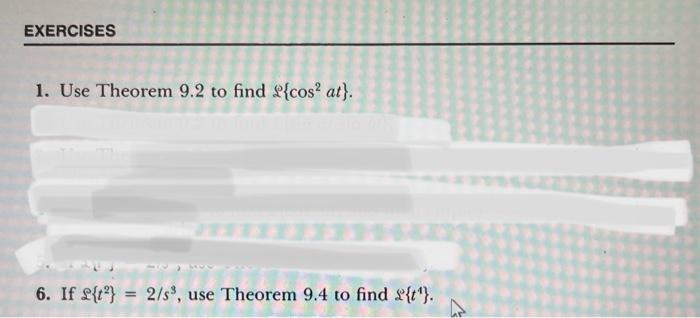 Solved EXERCISES 1. Use Theorem 9.2 to find L{cos at}. 6. If | Chegg.com Solved EXERCISES 1. Use Theorem 9.2 to find L{cos at}. 6. If | Chegg.com