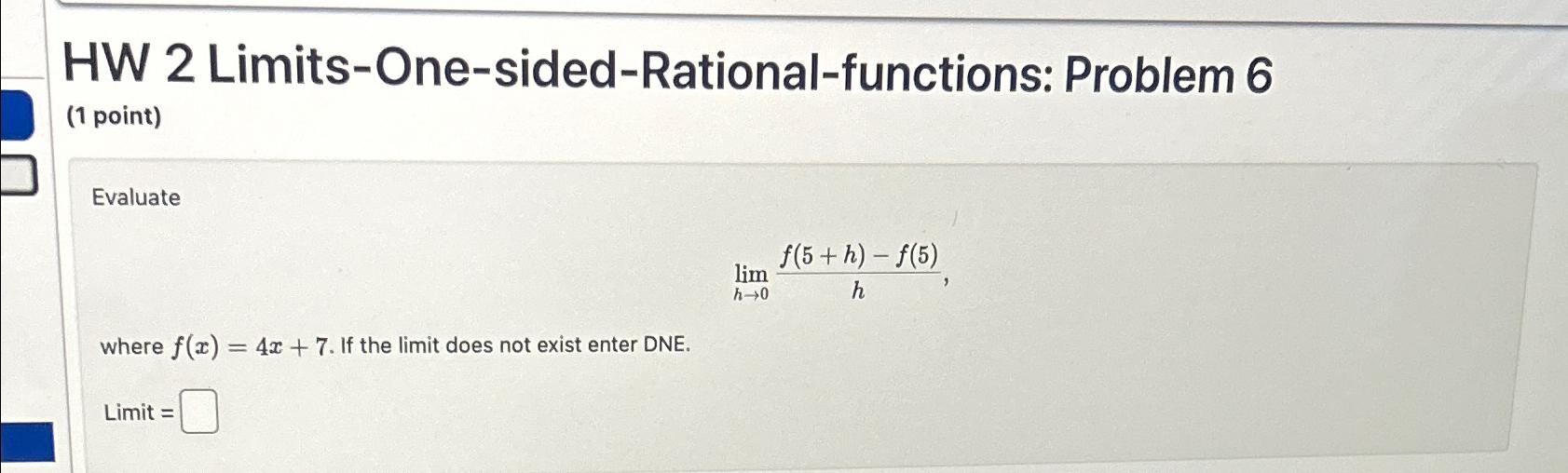 Solved HW 2 Limits-One-sided-Rational-functions: Problem | Chegg.com Solved HW 2 Limits-One-sided-Rational-functions: Problem | Chegg.com
