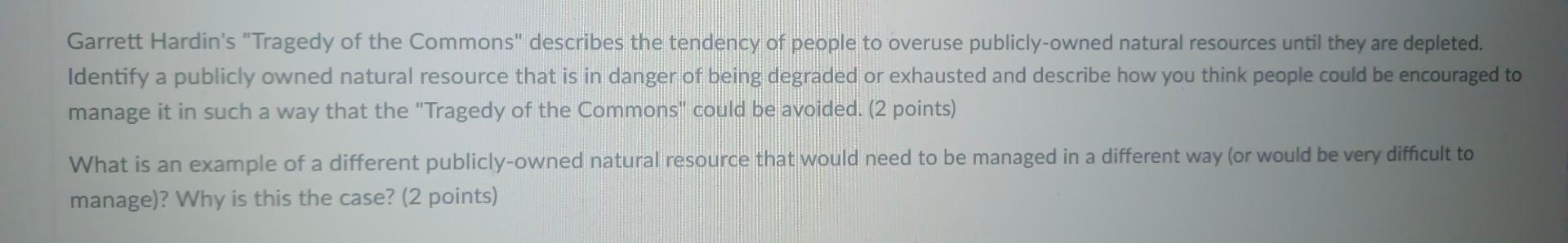 Solved Garrett Hardin's "Tragedy of the Commons" describes | Chegg.com