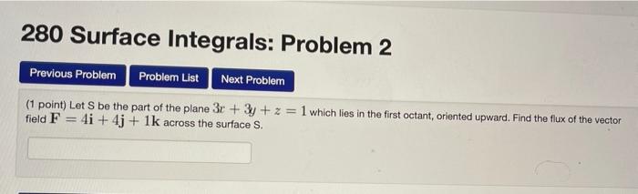 Solved 280 Surface Integrals: Problem 2 Previous Problem | Chegg.com