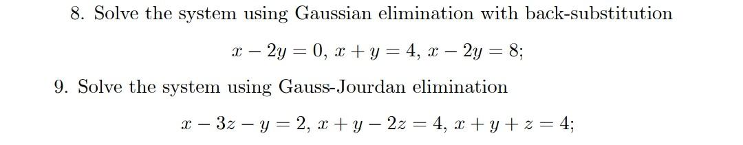 Solved 8. Solve the system using Gaussian elimination with | Chegg.com