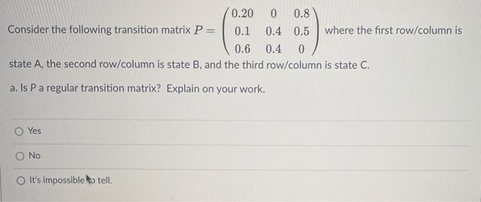 Solved 0.8 0.20 0 Consider the following transition matrix P | Chegg.com