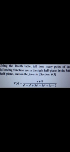 Solved Using the Routh table, tell how many poles of the | Chegg.com