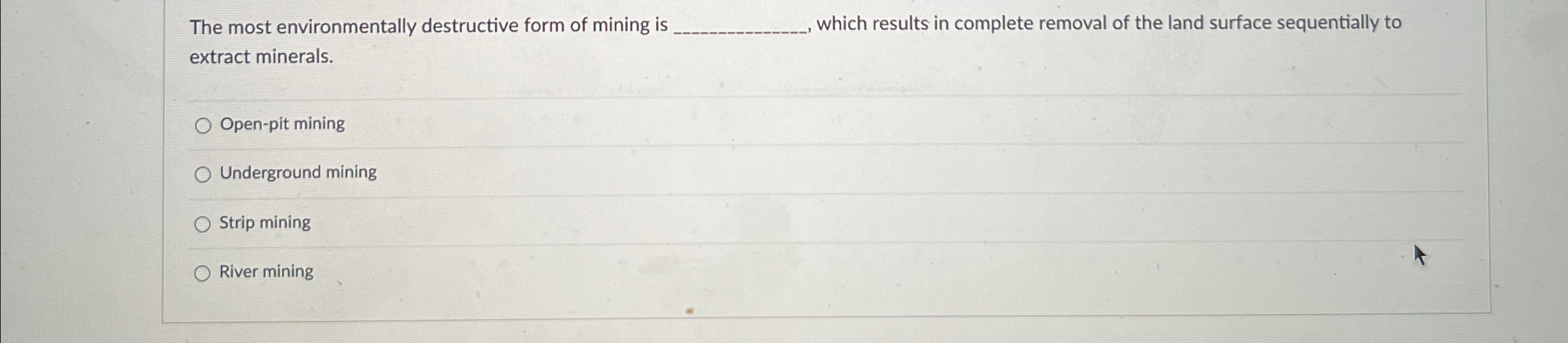 Solved The most environmentally destructive form of mining | Chegg.com
