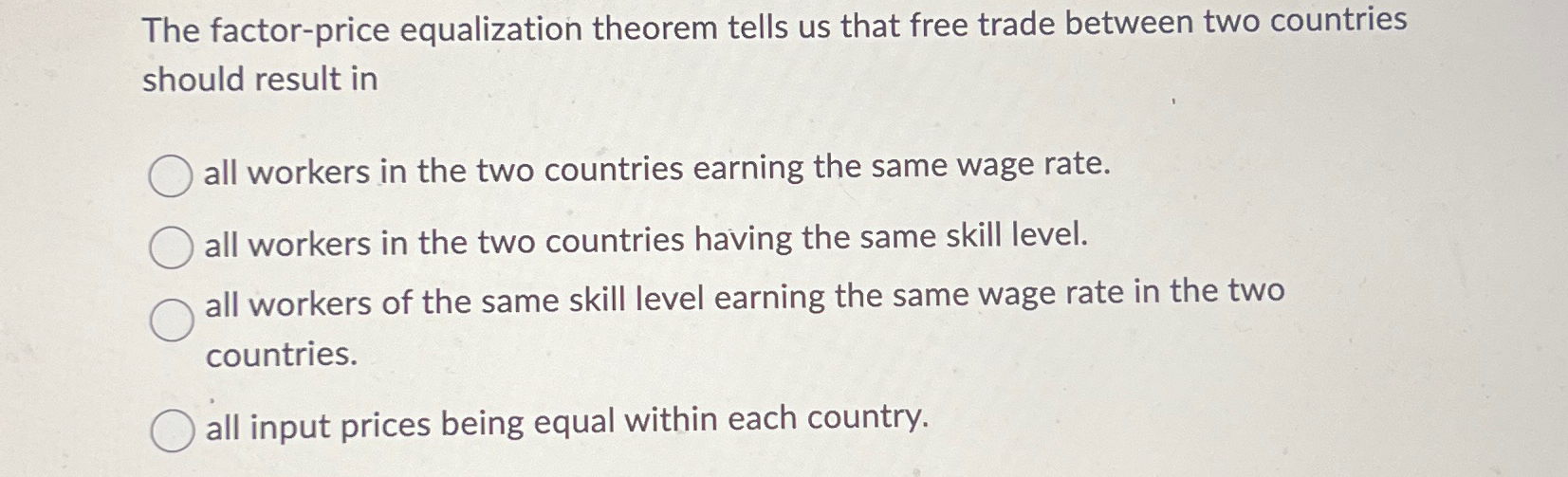 Solved The factor-price equalization theorem tells us that | Chegg.com